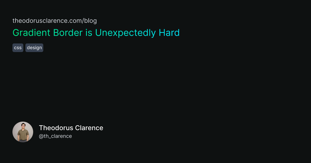 Gradient Border is Unexpectedly Hard | theodorusclarence.com