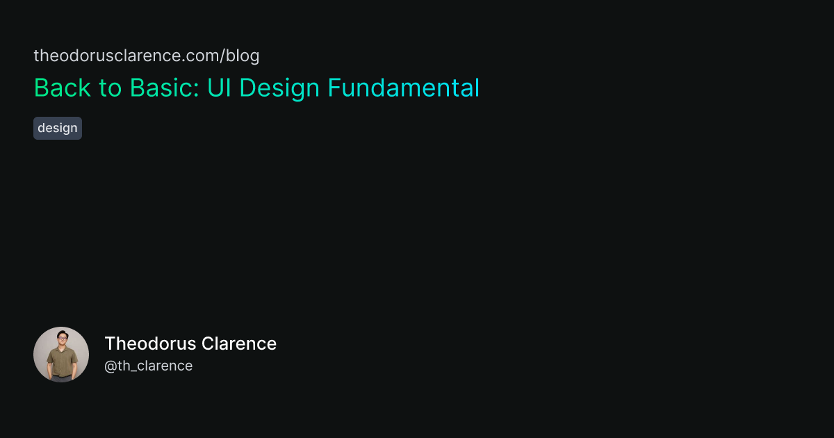 Back to Basic: UI Design Fundamental | theodorusclarence.com